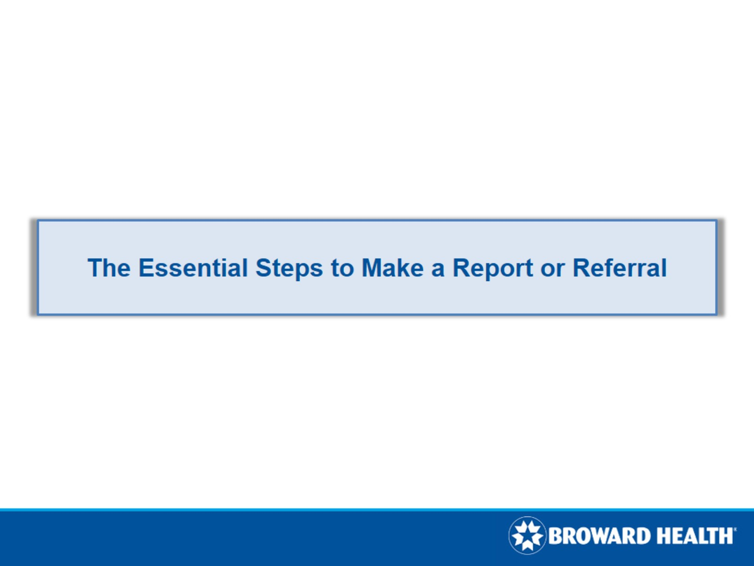 The Essential Steps to Make a Report or Referral